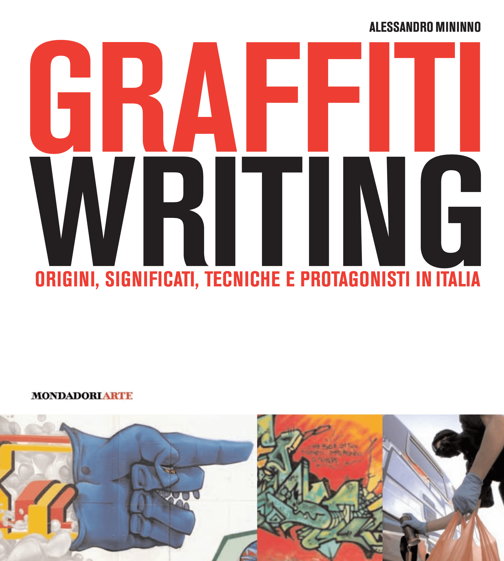 Graffiti Writing in Italy 1989 – 2021: La nuova edizione del libro di Alessandro Mininno - Goldworld